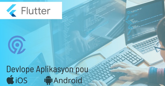 Course: Aprann devlope aplikasyon mobil ak Flutter pou iOS ak Android - Code9Class